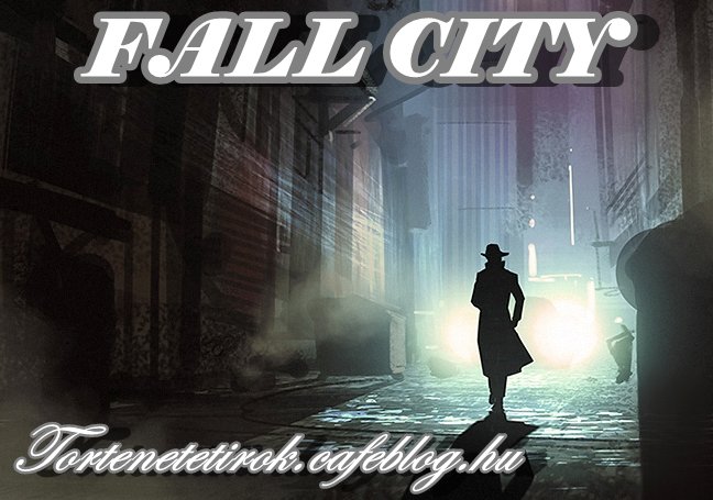 Fall City 3. rész - A kapitány | Novella - sorozat| | Történetet Írok